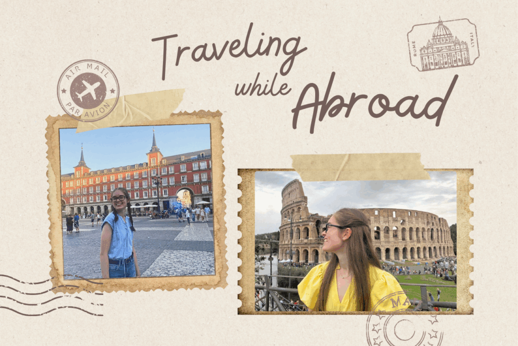 Traveling While Abroad: A Student’s Guide to Exploring Europe
